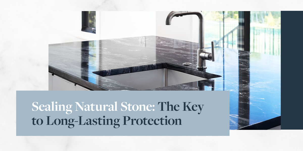 Natural Stone Sealing: Protect & Preserve Your Surfaces